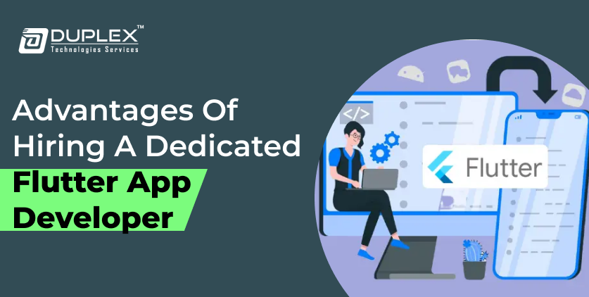 Advantages of Hiring a Dedicated Flutter App Developer